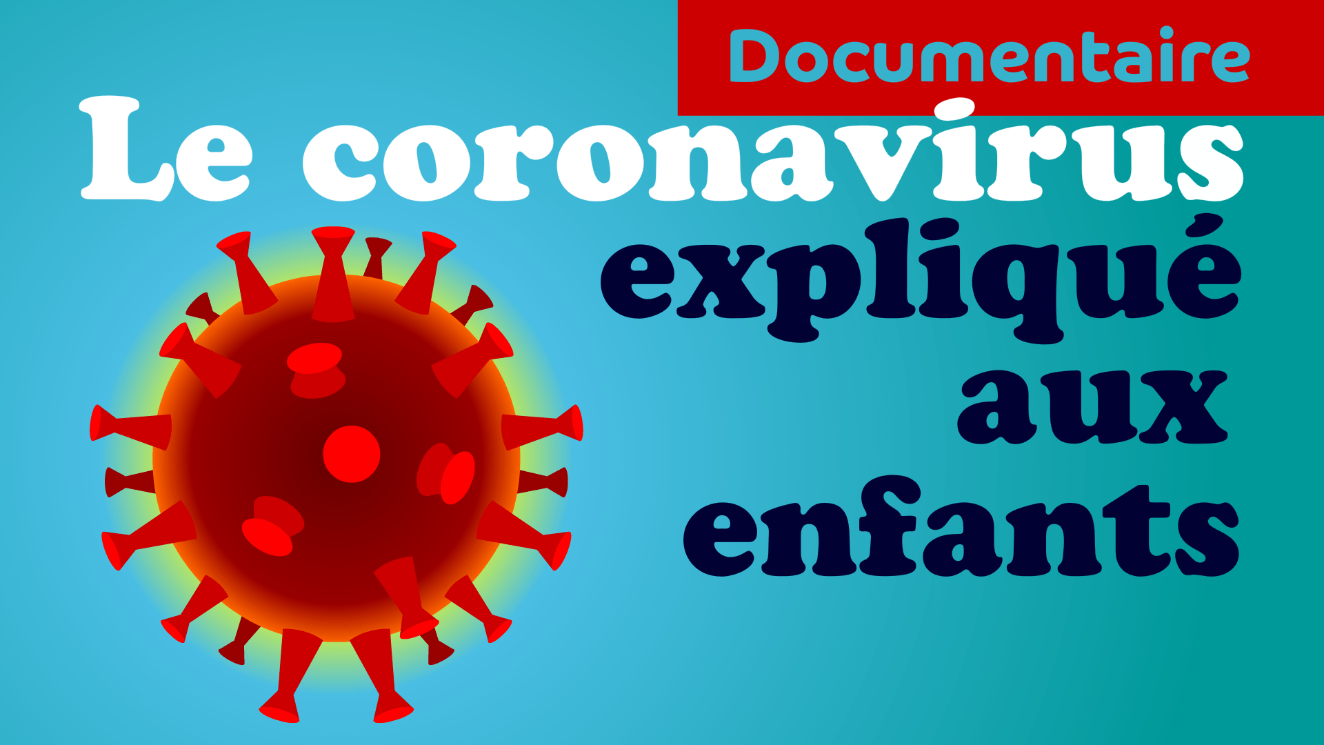 Le coronavirus expliqué aux enfants documentaire maternelle