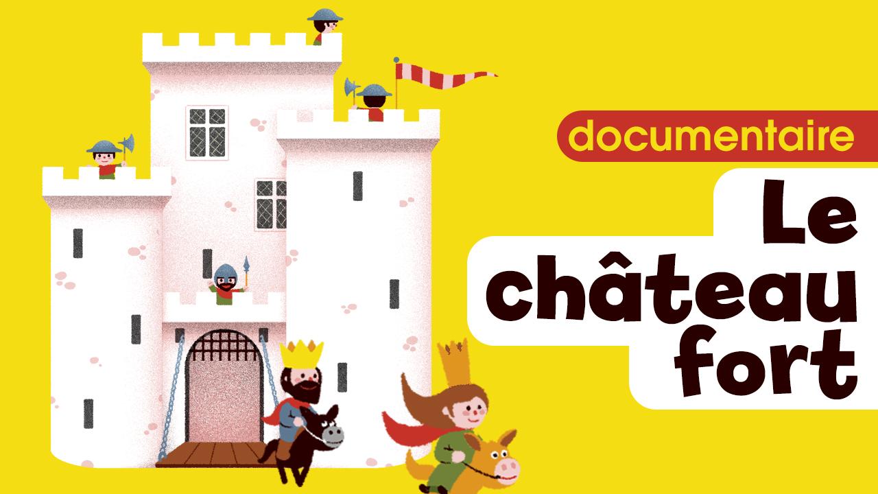 Le château fort documentaire pour maternelles bébés et crèches